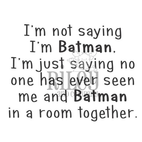 Riley And Company Funny Bones I'm Not Saying I'm Batman Clear Stamp rw ...